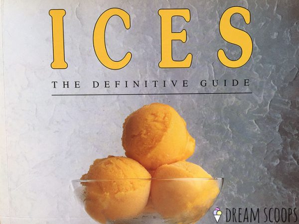 Ices: The Definitive Guide by Liddell and Weir - Dream Scoops